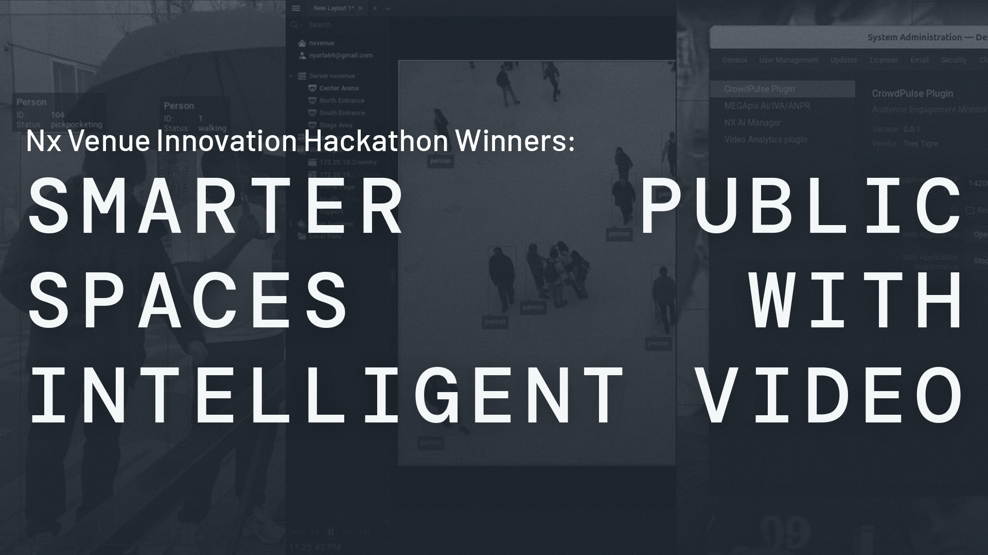 Nx Venue Innovation Hackathon Winners: Smarter Public Spaces with Intelligent Video